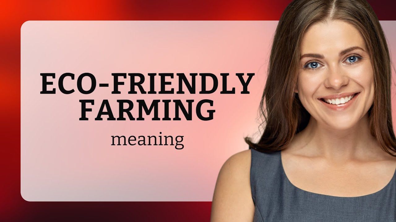 Eco-Friendly Farming: A Guide to Sustainable Agriculture