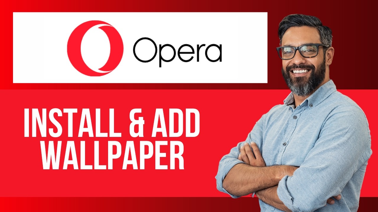 How to Install Wallpaper on Opera — Step by Step Opera Browser Tutorial