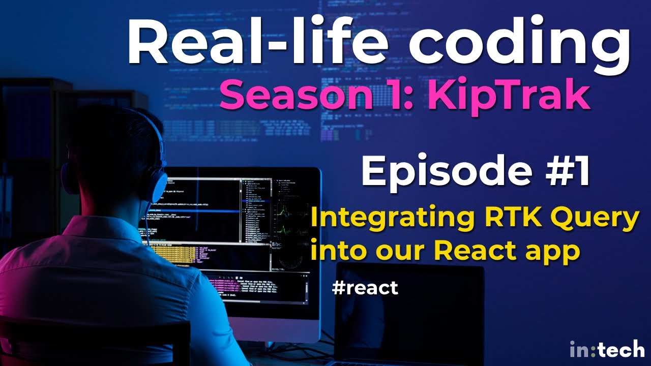 Real-life Coding: Integrating RTK Query into a React application (KipTrak #1)