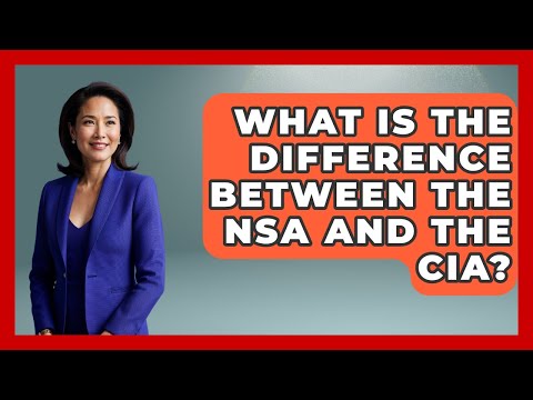What Is The Difference Between The NSA And The CIA? - Tactical Warfare Experts