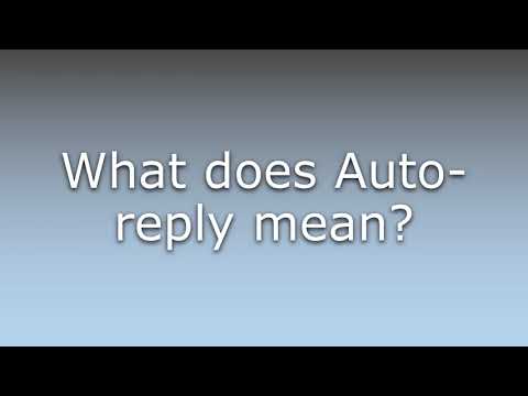 What does Auto-reply mean?