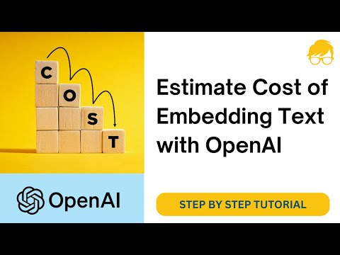 Estimating Cost of Embedding with OpenAI API