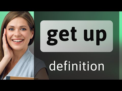 Get up | definition of GET UP