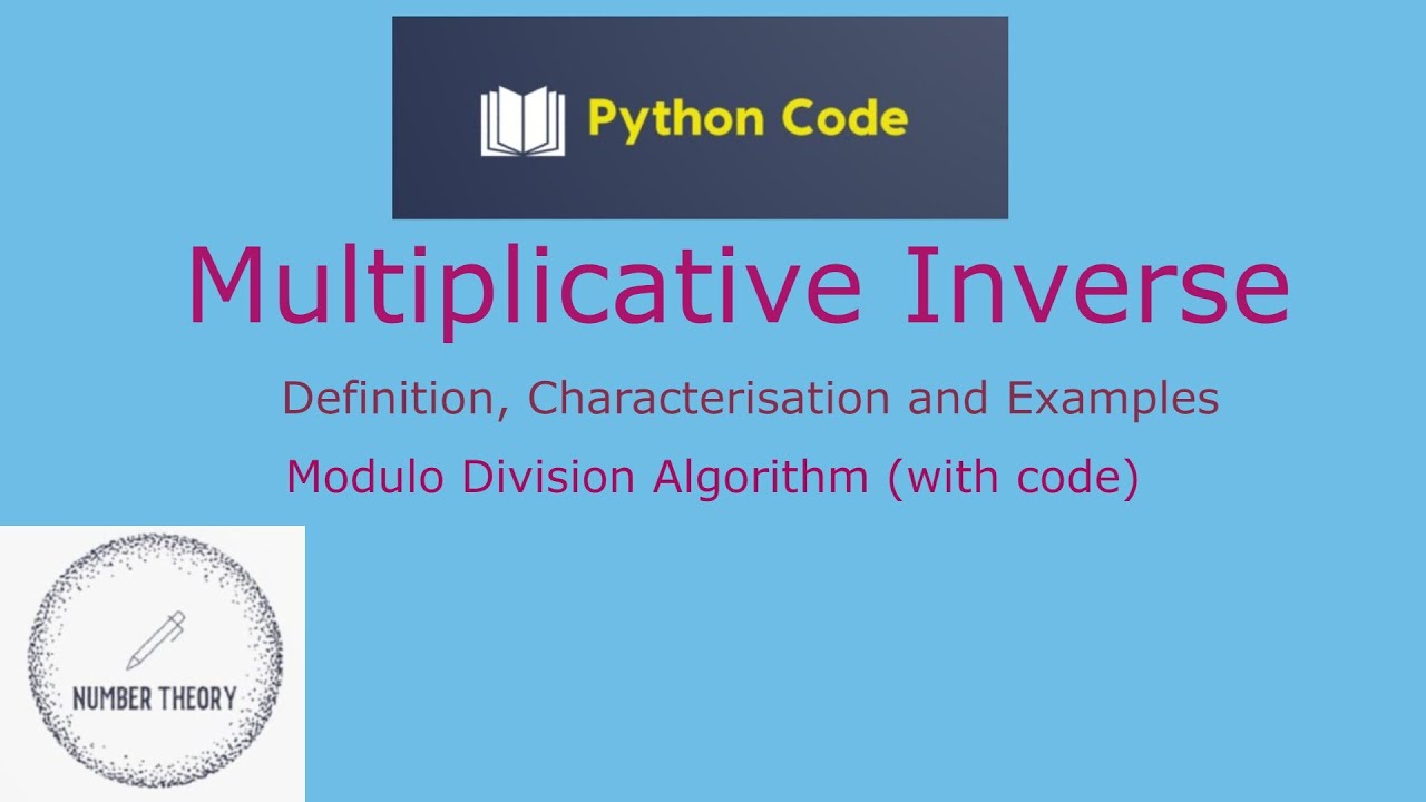 Modulo Multiplicative Inverse (with Python Implementation)