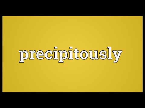 Precipitously Meaning
