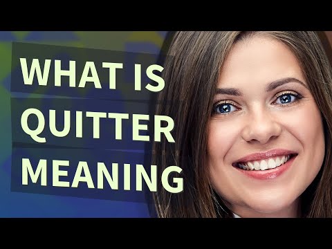 Quitter | meaning of Quitter