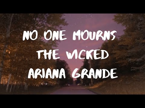Wicked Soundtrack, Ariana Grande- No One Mourns The Wicked Lyrics