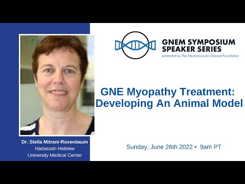 2022 NDF GNEM Speaker Series w/ Dr. Stella Mitrani-Rosenbaum - Neuromuscular Disease Foundation