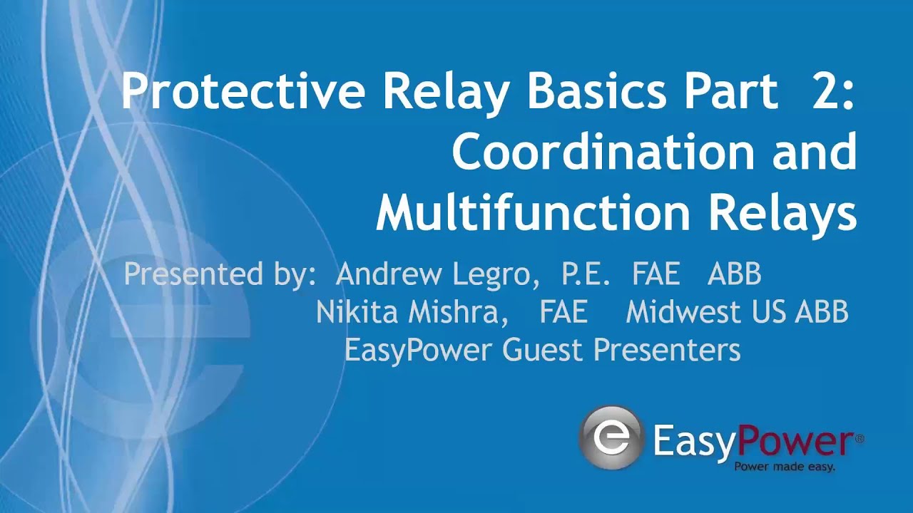 Protective Relay Basics - Part 2: Coordination and Digital Multifunction Relays