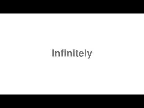 How to Pronounce "Infinitely"