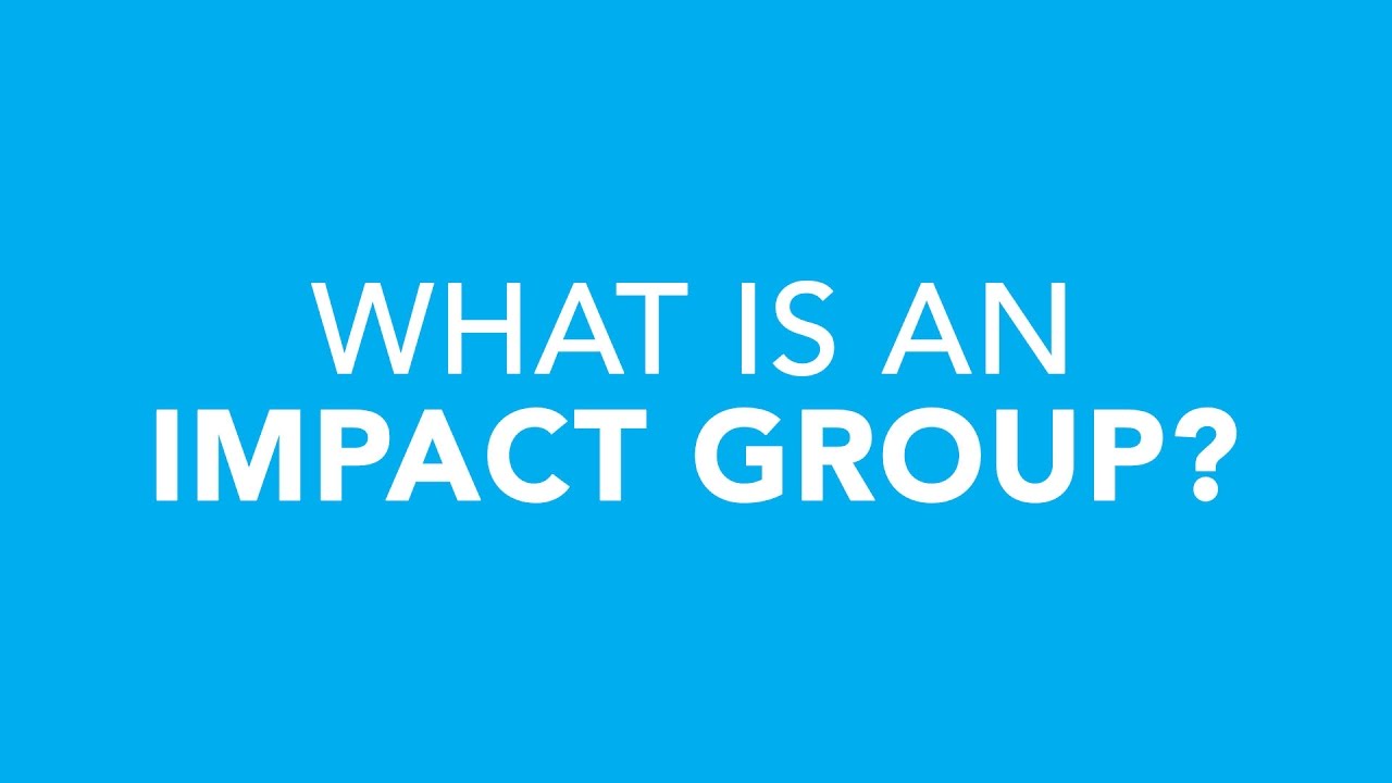 What is an Impact Group?