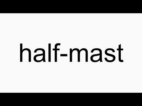 How to pronounce half-mast