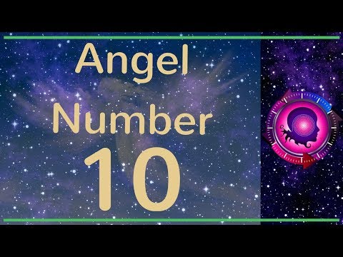 Angel Number 10: The Meanings of Angel Number 10