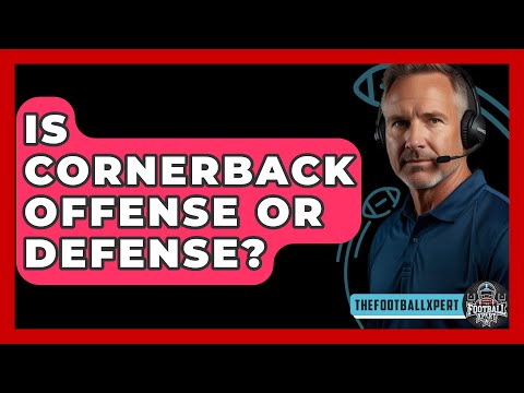 Is Cornerback Offense Or Defense? - The Football Xpert