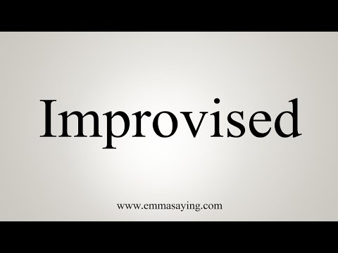 How To Say Improvised