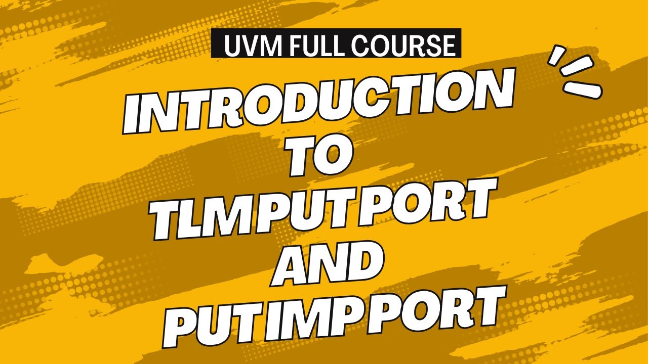 UVM TLM Ports Explained | put & put_imp with Coding Example | SystemVerilog UVM Tutorial