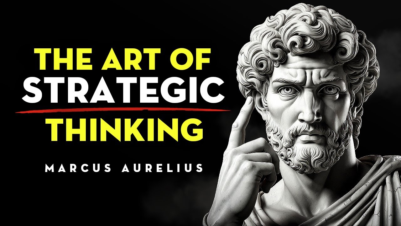 The Art of Strategic Thinking: 8 Ways To Outsmart Any Challenge | Stoicism