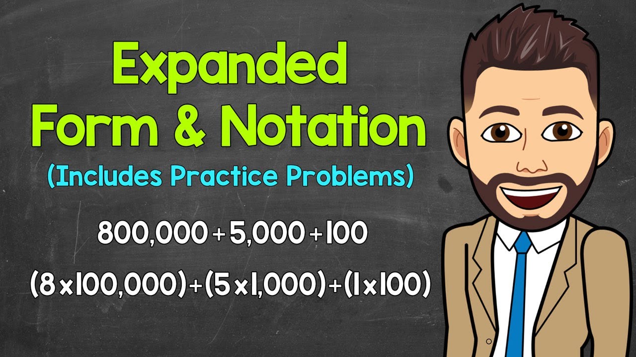 Expanded Form and Expanded Notation (Practice Problems Included) | Math with Mr. J