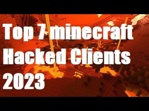 Top 7 Minecraft Hacked Clients 2023 from worst to best