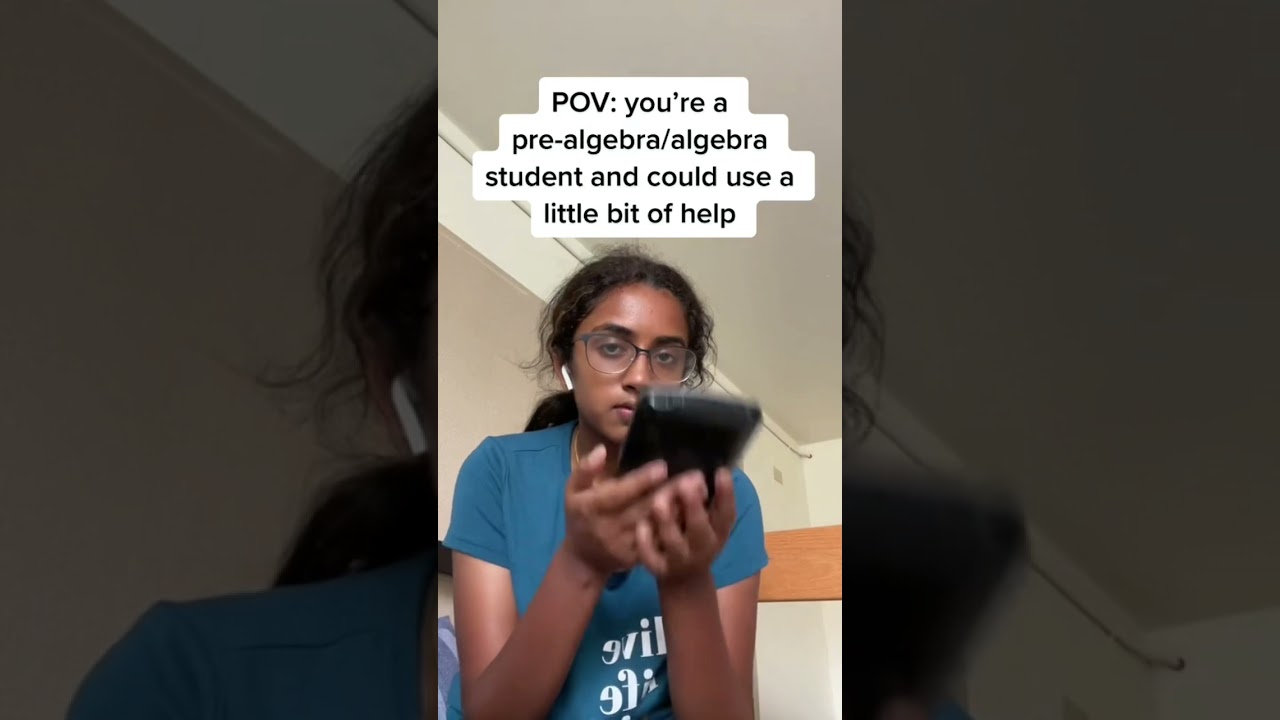 POV: You’re a pre-algebra/algebra student who needs math help