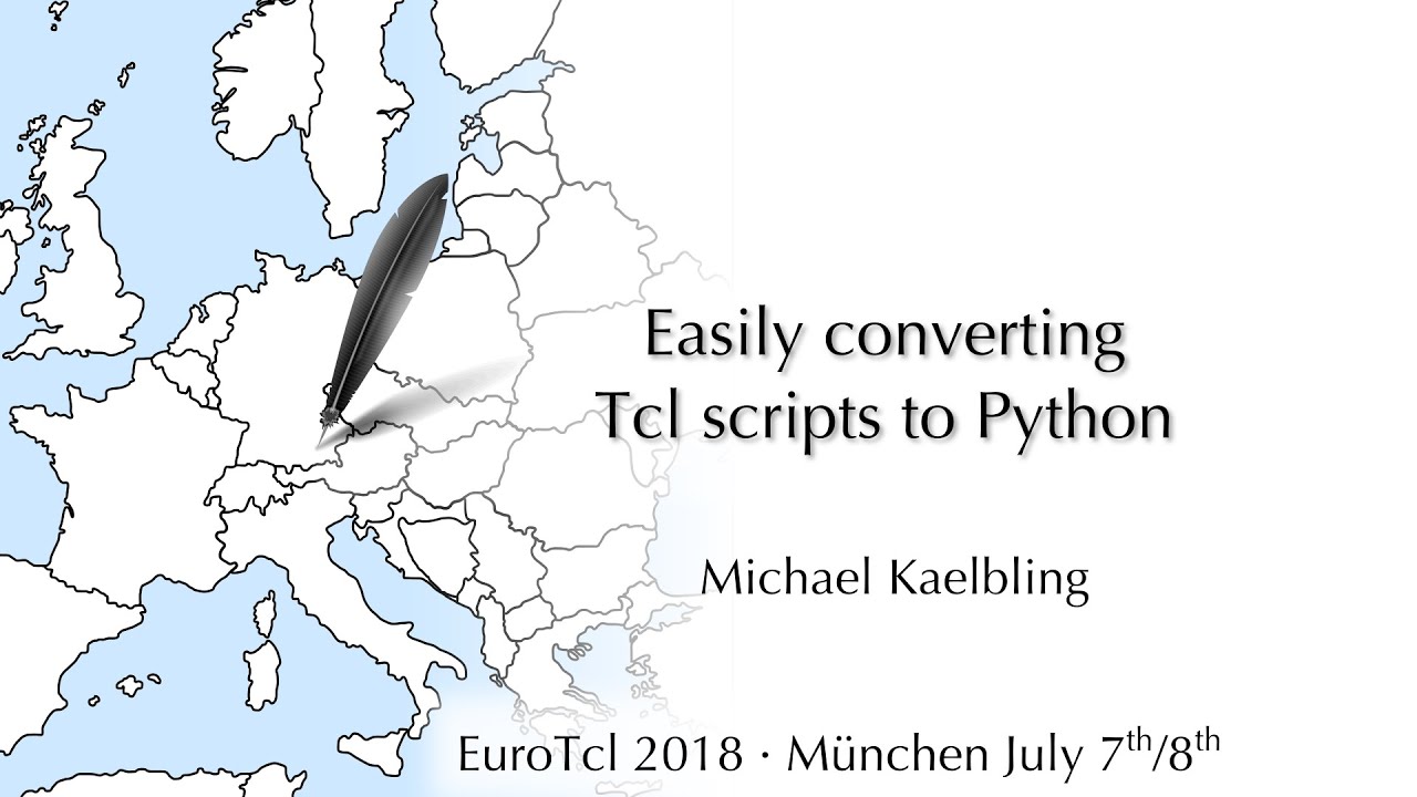 EuroTcl2018: Easily converting Tcl scripts to Python (Michael Kaelbling)