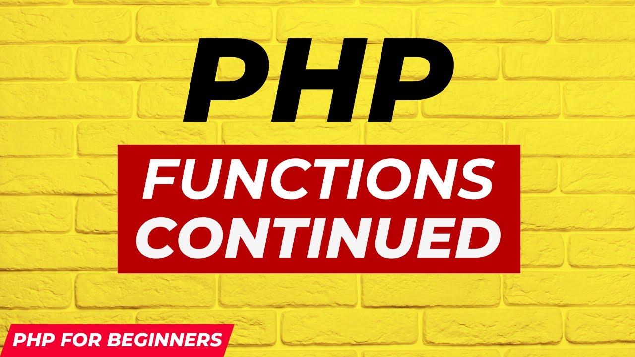 PHP Functions Continued | PHP Functions | Complete PHP Advance Course