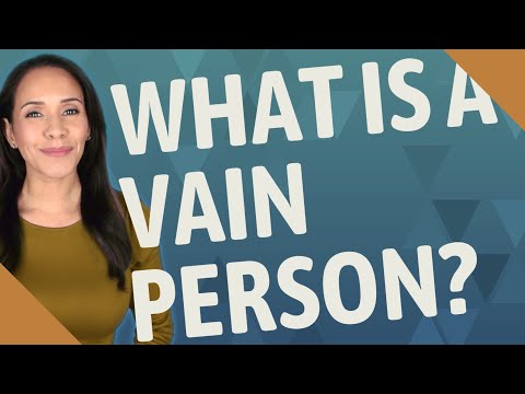 What is a vain person?