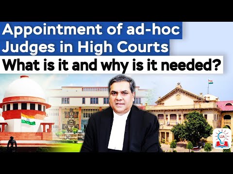 Supreme Court Permits Appointment of Retired Judges to High Courts on ad-hoc: Why It is Needed?