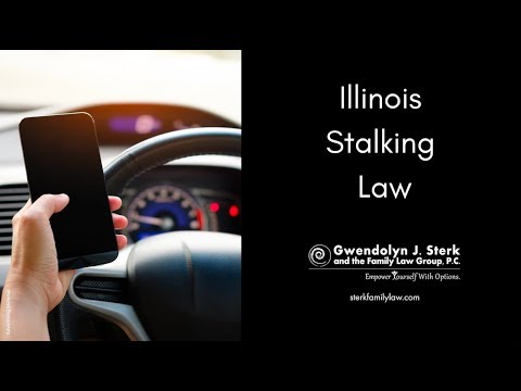 Responding to Stalking & the Illinois Stalking Law - Sterk Family Law Group, P.C