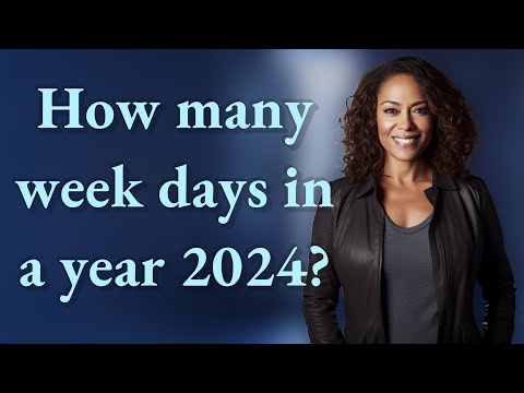 How many week days in a year 2024?