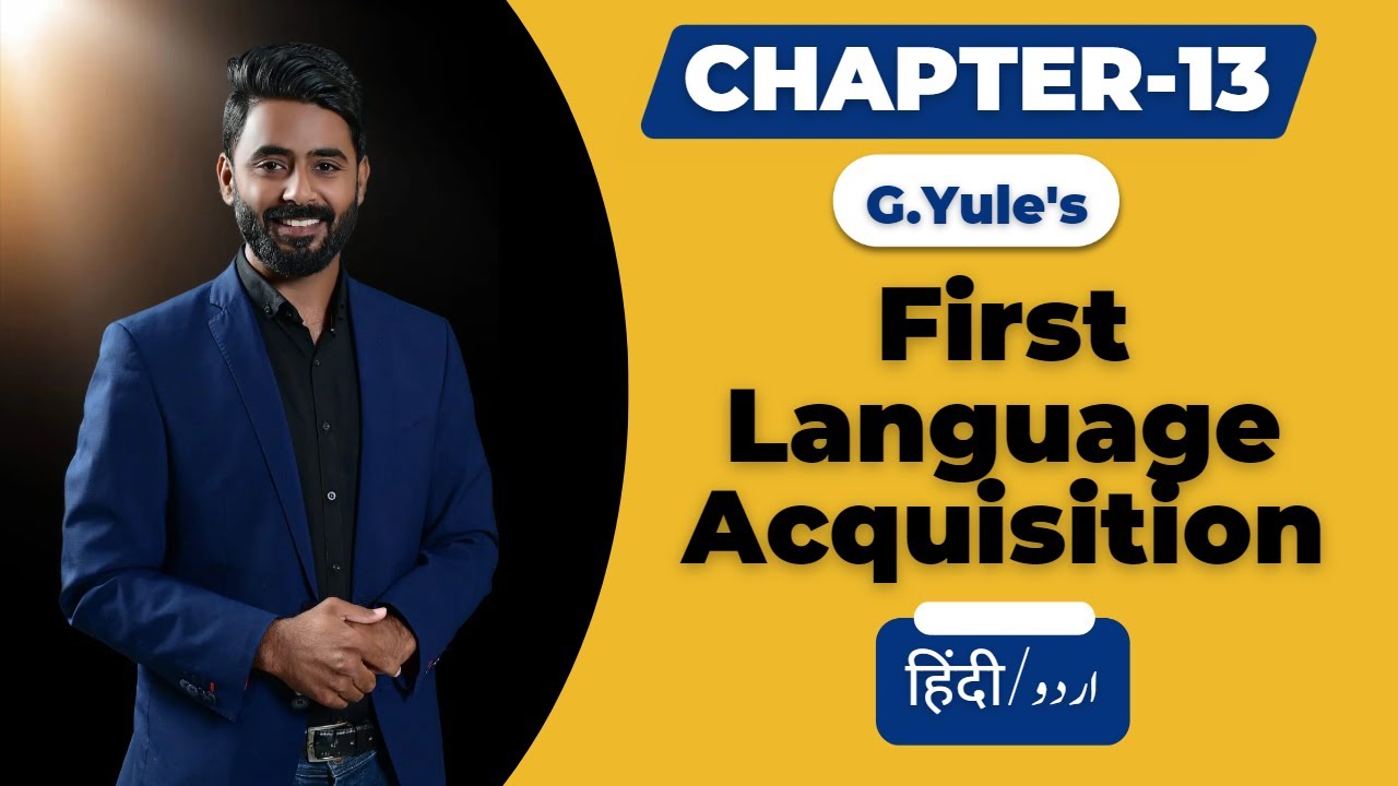 CHAPTER 13 First Language Acquisition | G.Yule | The Study of Language