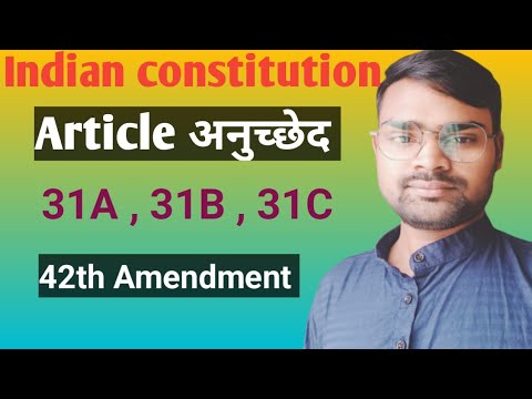 Indian constitution Article 31A , 31B ,31C Amendment 42th