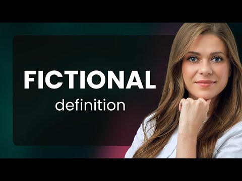 Fictional — what is FICTIONAL meaning