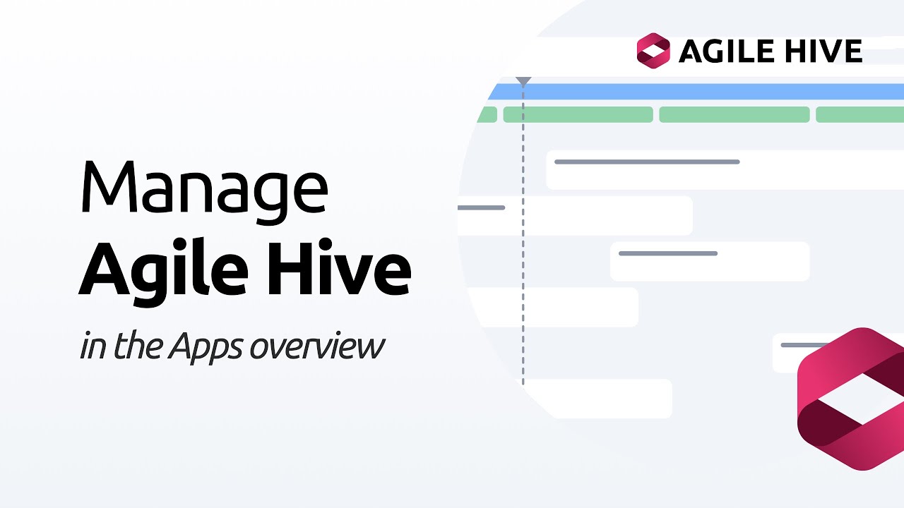 02 Manage Agile Hive in the Apps Overview