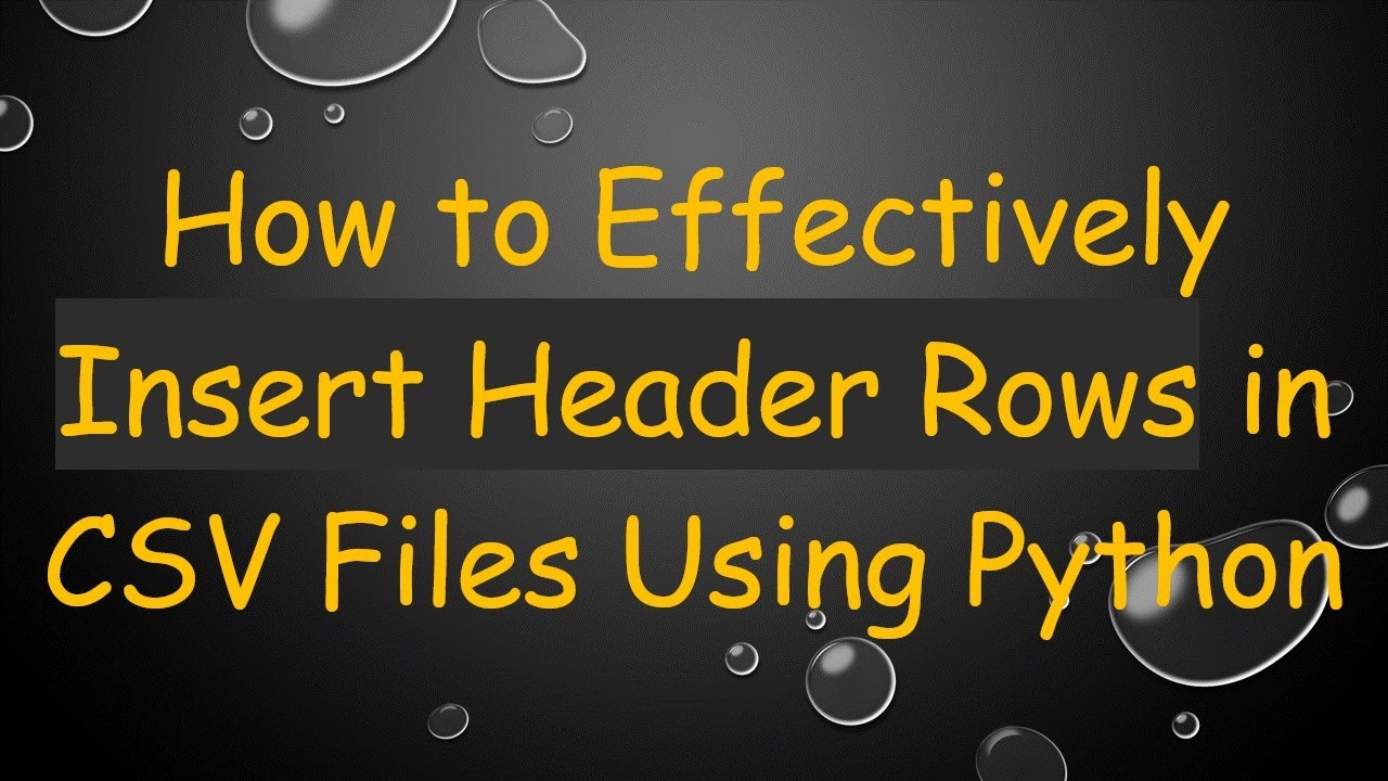 How to Effectively Insert Header Rows in CSV Files Using Python