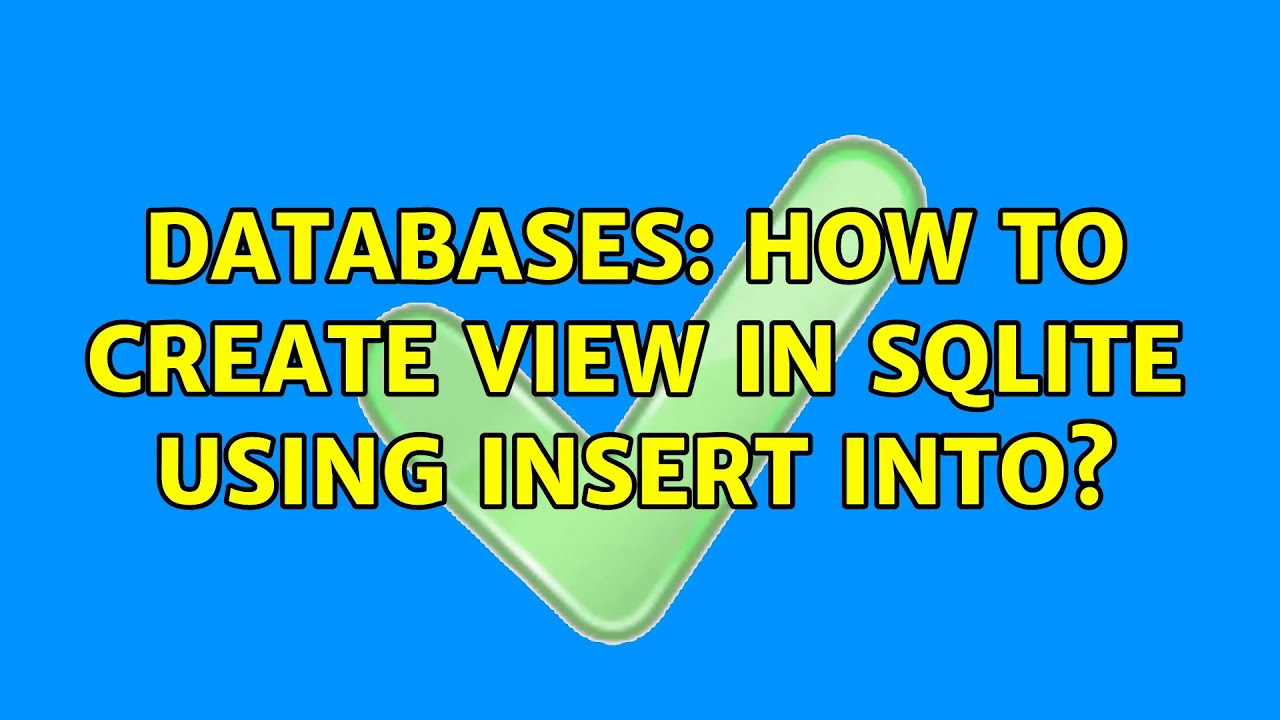 Databases: How to create view in SQLite using INSERT INTO?