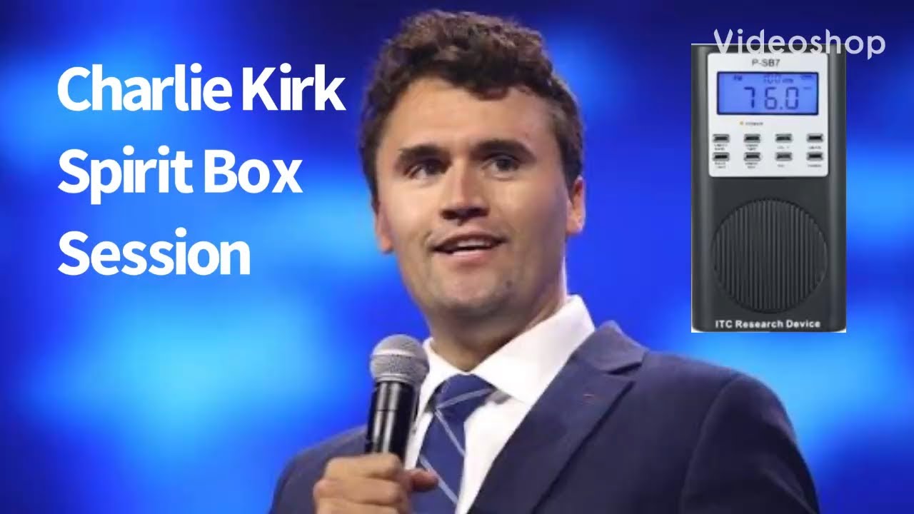 Charlie Kirk Celebrity Spirit Box Session Interview Ghost Box EVP