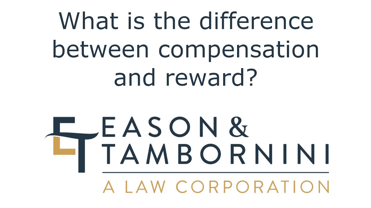 Workers' Compensation: What is the difference between compensation and reward?