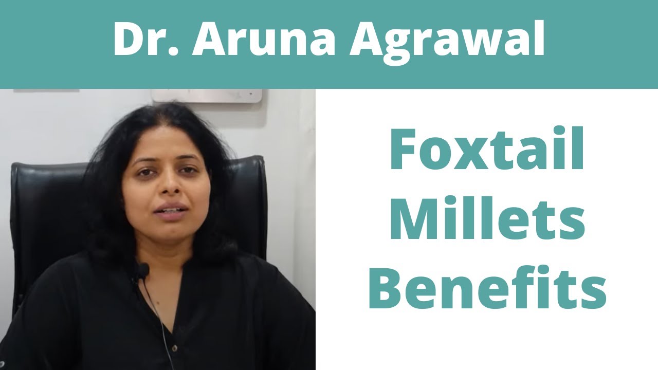 7Millets | Health Talk - Dr. Aruna Agrawal Explaining Benefits of Foxtail Millet