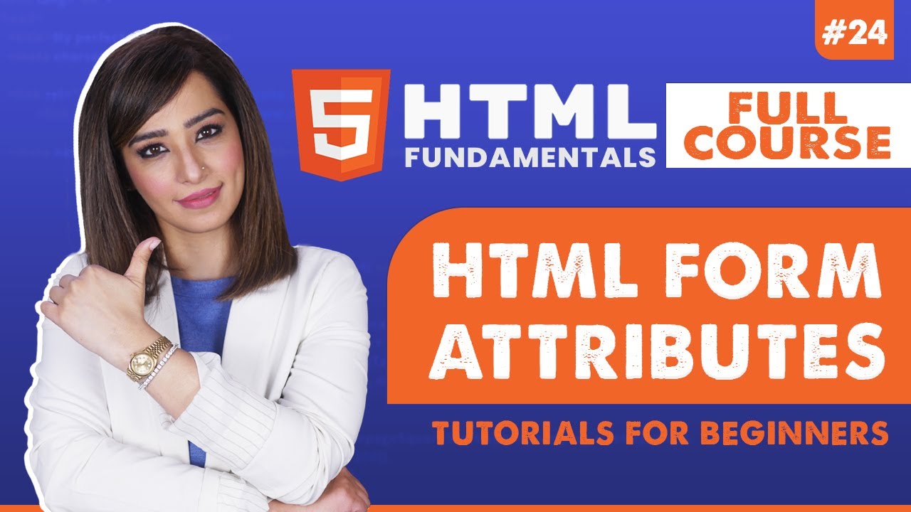 24. Html Form Attributes | HTML tutorial for beginners | HTML full course