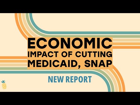 Impact of Cutting Medicaid, SNAP: New Report
