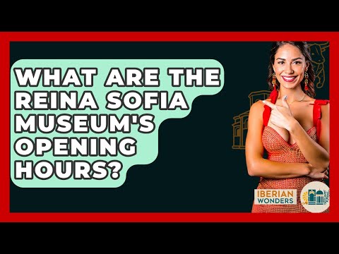 What Are The Reina Sofia Museum's Opening Hours? - Iberian Wonders