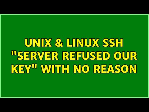 Unix & Linux: SSH: "Server refused our key" with no reason (6 Solutions!!)
