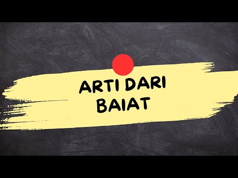 ARTI DARI KATA BAIAT (Baiat Adalah)