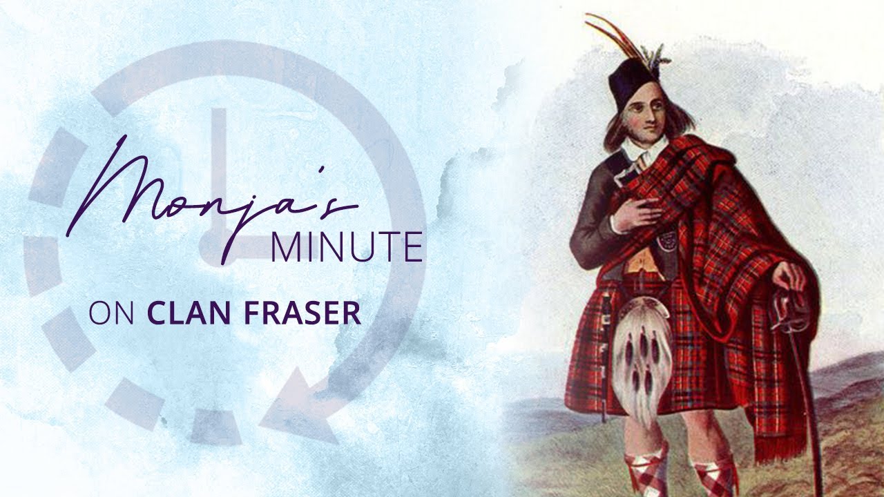 Monja's Minute on Clan Fraser