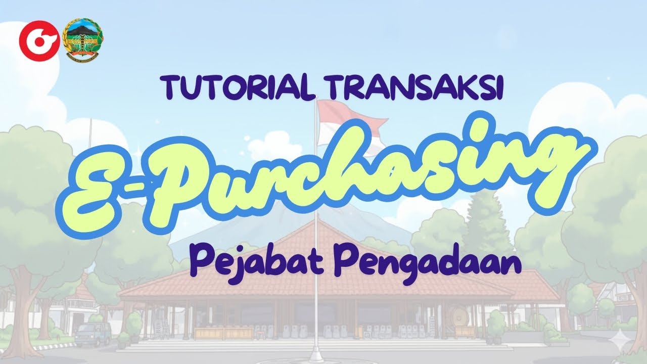 Tutorial Transaksi E-Purchasing bagi Pejabat Pengadaan