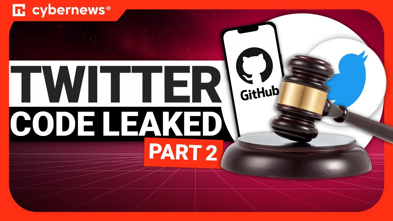 Twitter Source Code LEAKED: Leaker Identified | cybernews.com