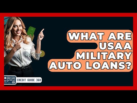 What Are USAA Military Auto Loans? - CreditGuide360.com