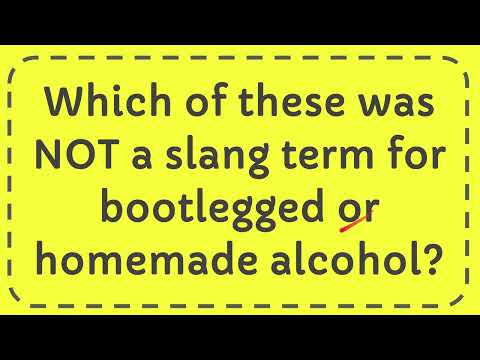 Which of these was NOT a slang term for bootlegged or homemade alcohol?