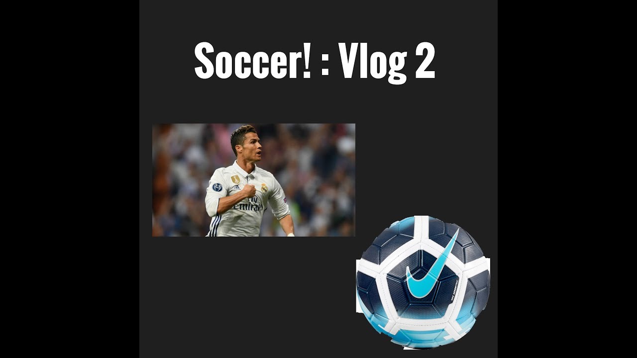 Soccer! : Vlog 2